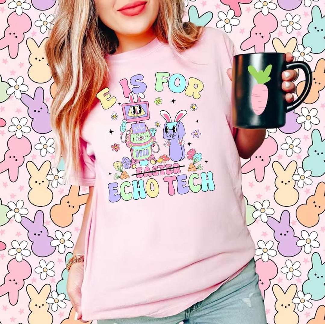 E is for Easter Echo Tech Ultrasound Shirt, Cardiac Sonographer, Sonographer Gifts ...