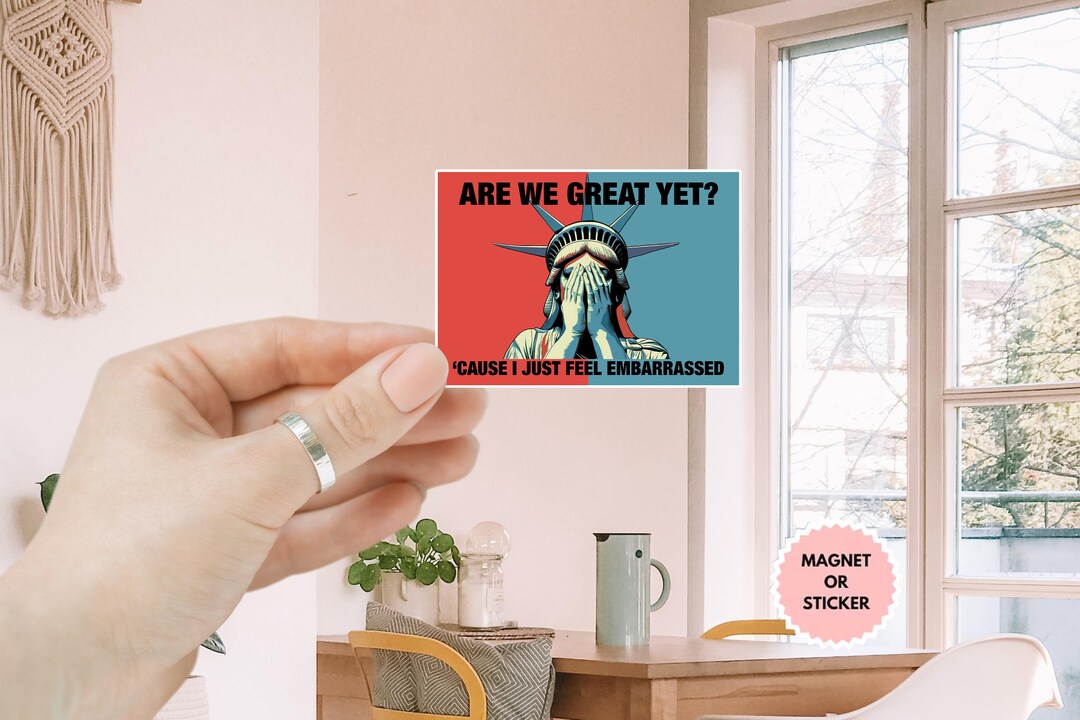 Are We Great yet Cause I Just Feel Embarrassed Sticker/car Magnet ...