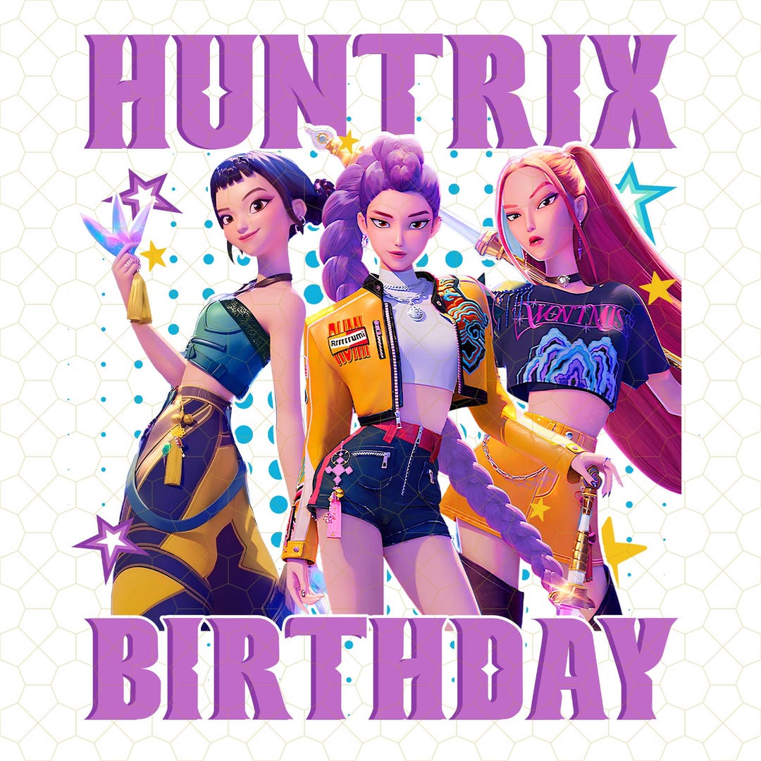 Huntrix Birthday Png, Kpop Demon Hunter Png, Birthday Girl Gift ...