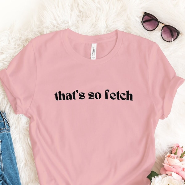 That's so Fetch T Shirt - Etsy