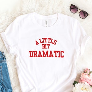 Mean Girls Shirt, A Little Bit Dramatic Shirt, Regina George Top, That's so Fetch, Mean Girls ...