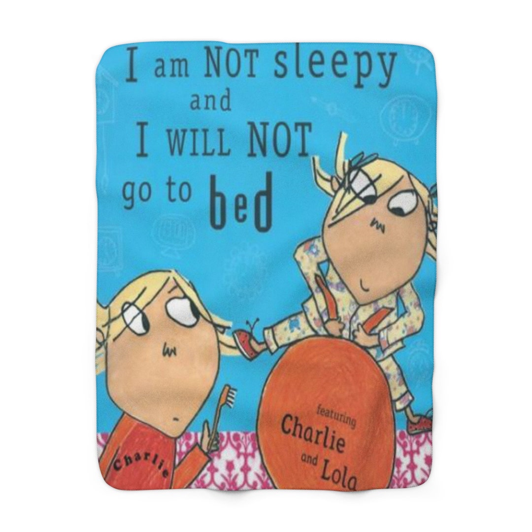 Charlie and Lola "i Am Not Sleepy and I Will Not Go to Bed" Fleece ...
