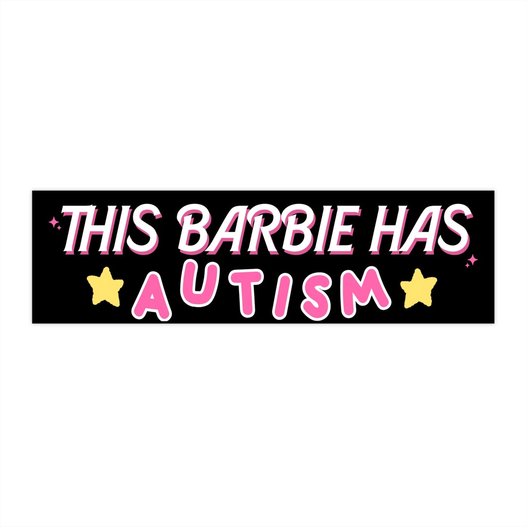 This Barbie Has Autism Ironic Funny Meme Girlypopbumper - Etsy
