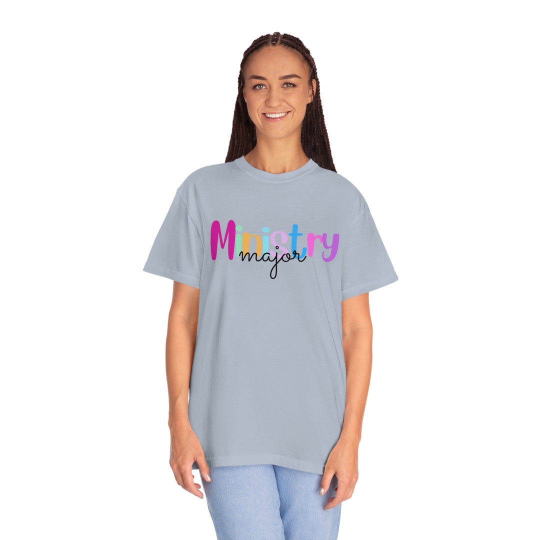 Ministry Major Shirt Comfort Colors, College Major Shirt, Ministry ...