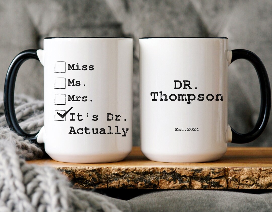 It's Miss Ms Mrs Dr Actually Mug Personalized, PHD Graduation Gift ...