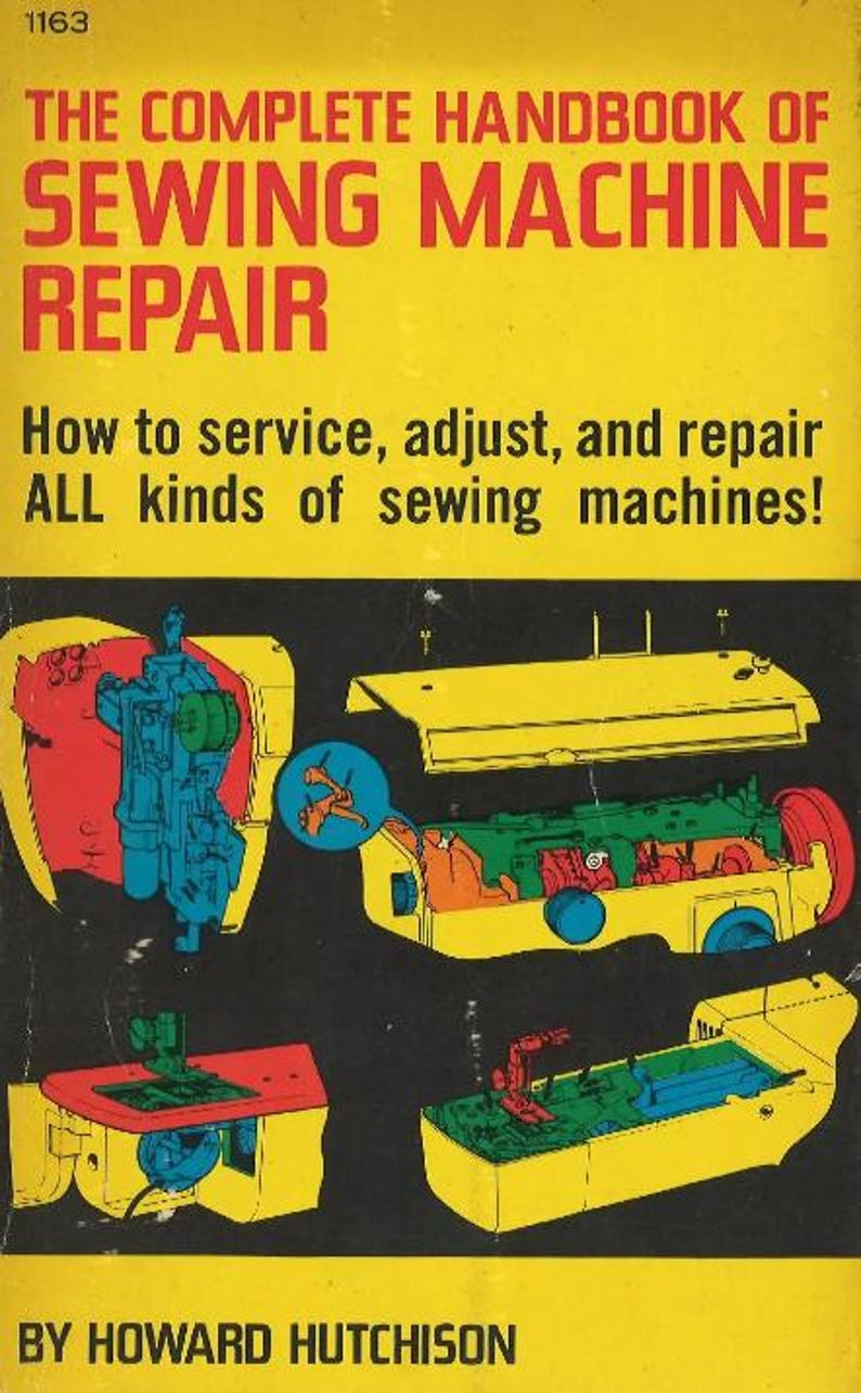 The Complete Sewing Machine Repair Book Service and Repairing Vintage ...