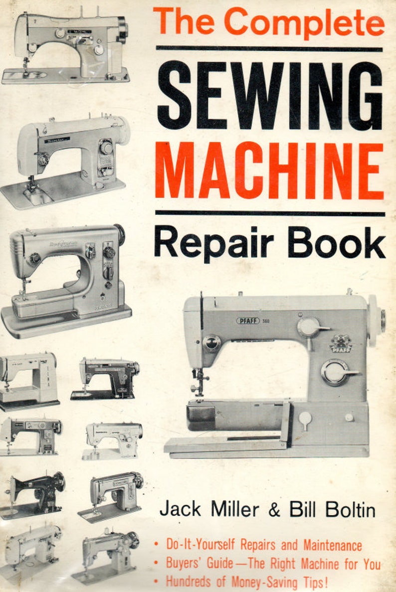 The Complete Sewing Machine Repair Book Service and Repairing Vintage ...
