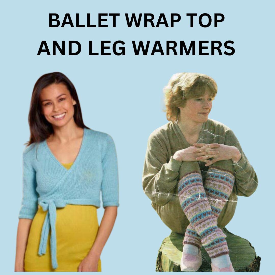 Girls Ballet Wrap Top and Ladies Wool Leg Warmers Knitting Designs ...
