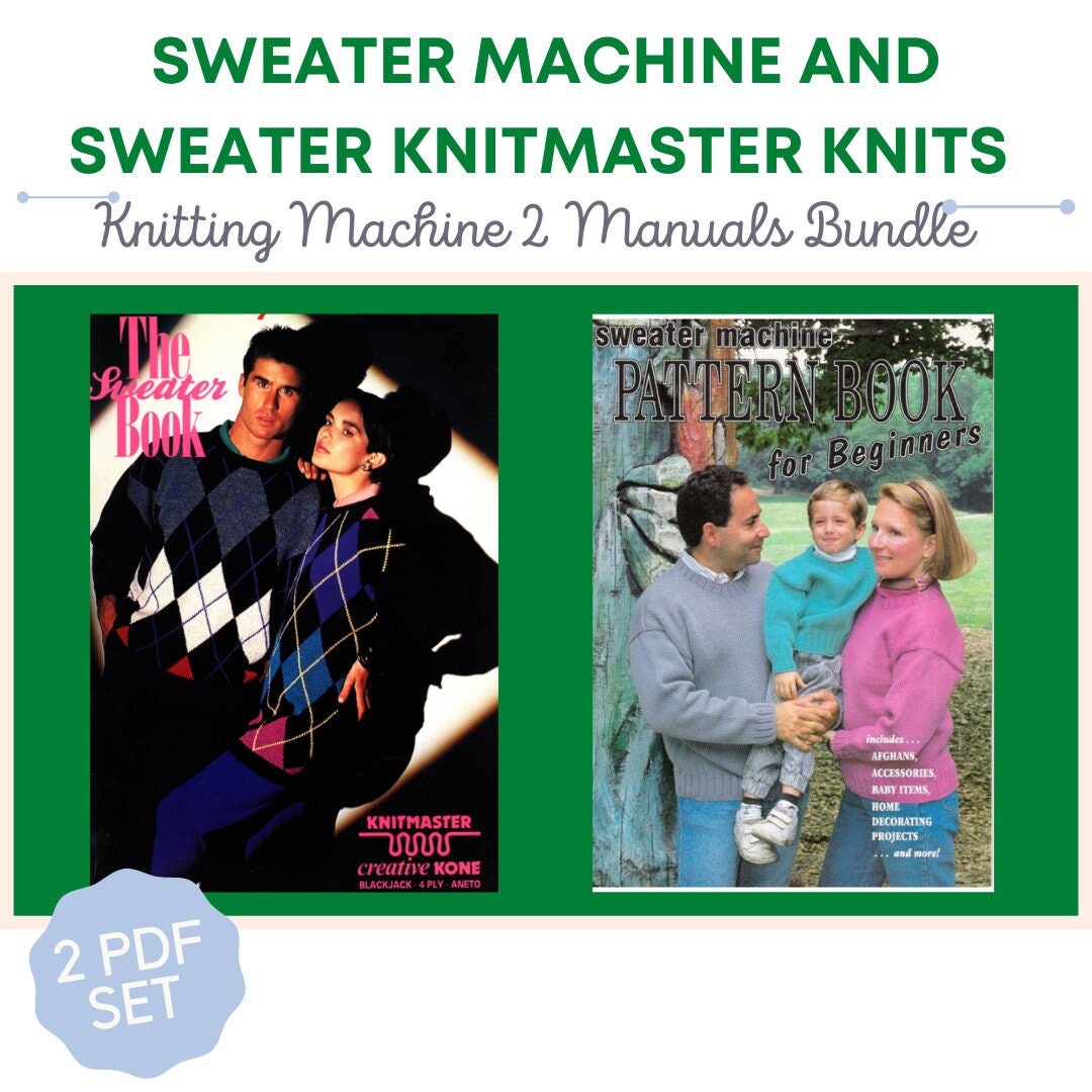 Ultimate Sweater Machine Pattern Book for Bond Beginners Plus Sweater ...