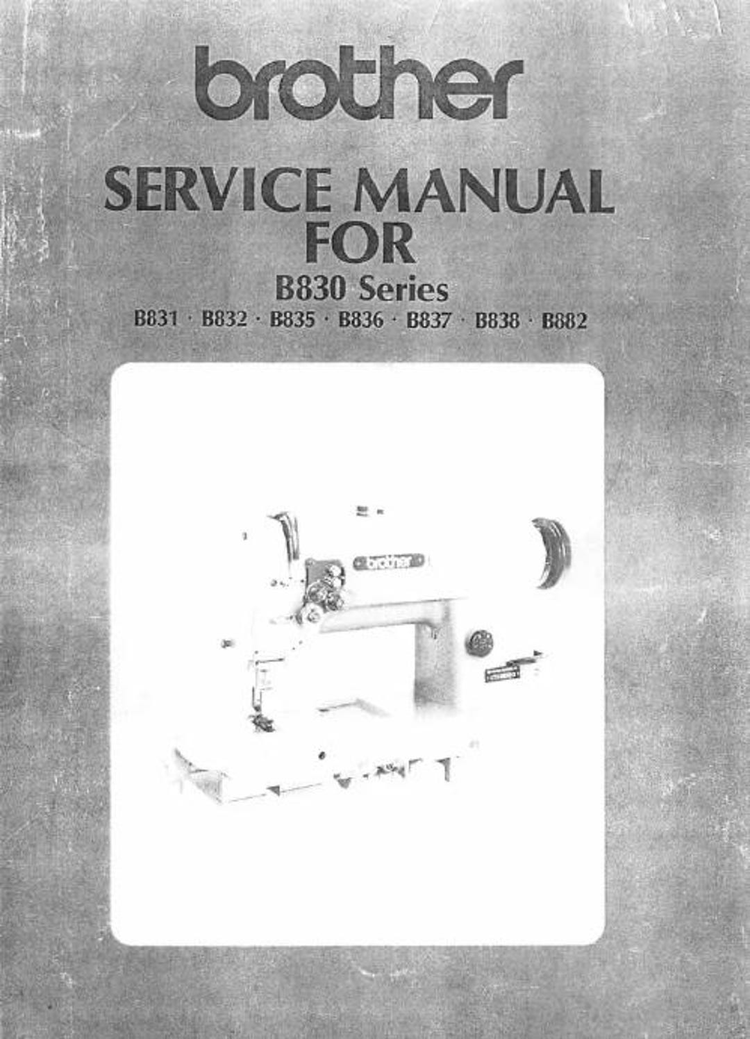 Brother B830 B831 B832 B835 B836 B837 B838 B882 Sewing Machine Service ...