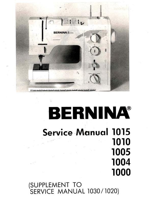 Bernina 1030 1020 1015 1010 1005 1004 1000 Sewing Machine Service ...