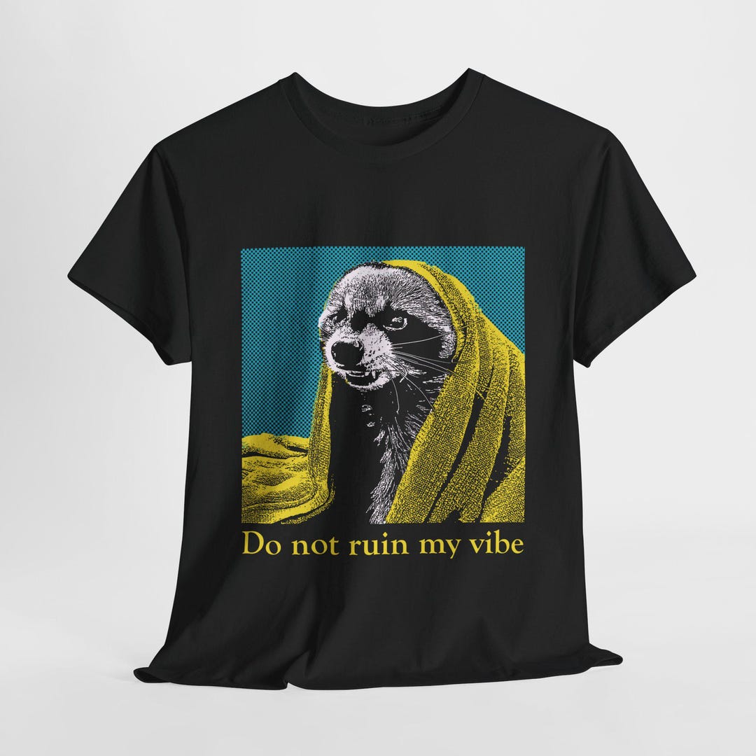 Do Not Ruin My Vibe Raccoon T-shirt - Etsy