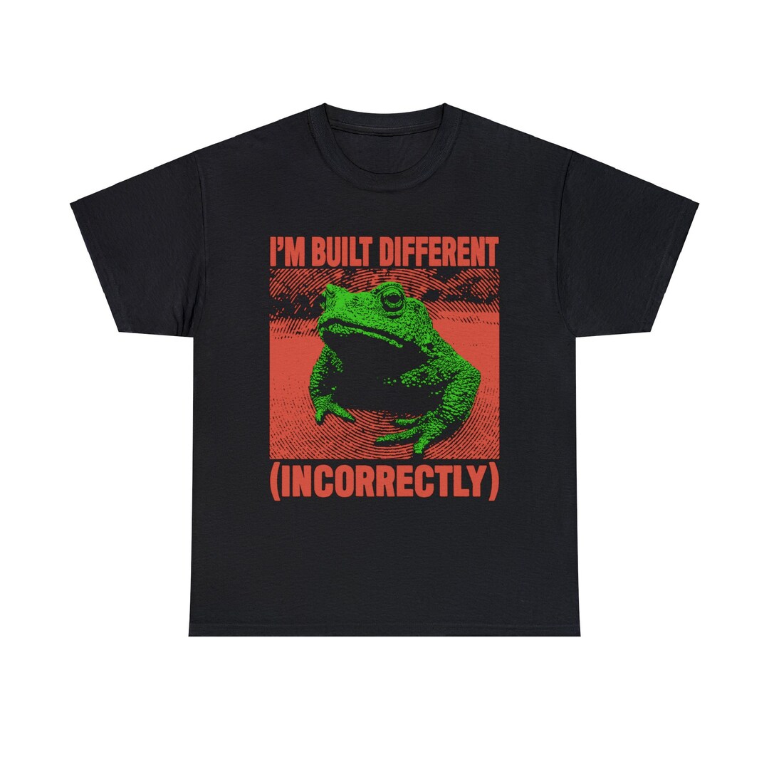 Built Different Incorrectly Frog T-shirt - Etsy