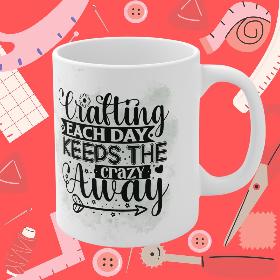 Crafting Mug for Art Lovers Gift for Crafters Gift for Artists Craft ...