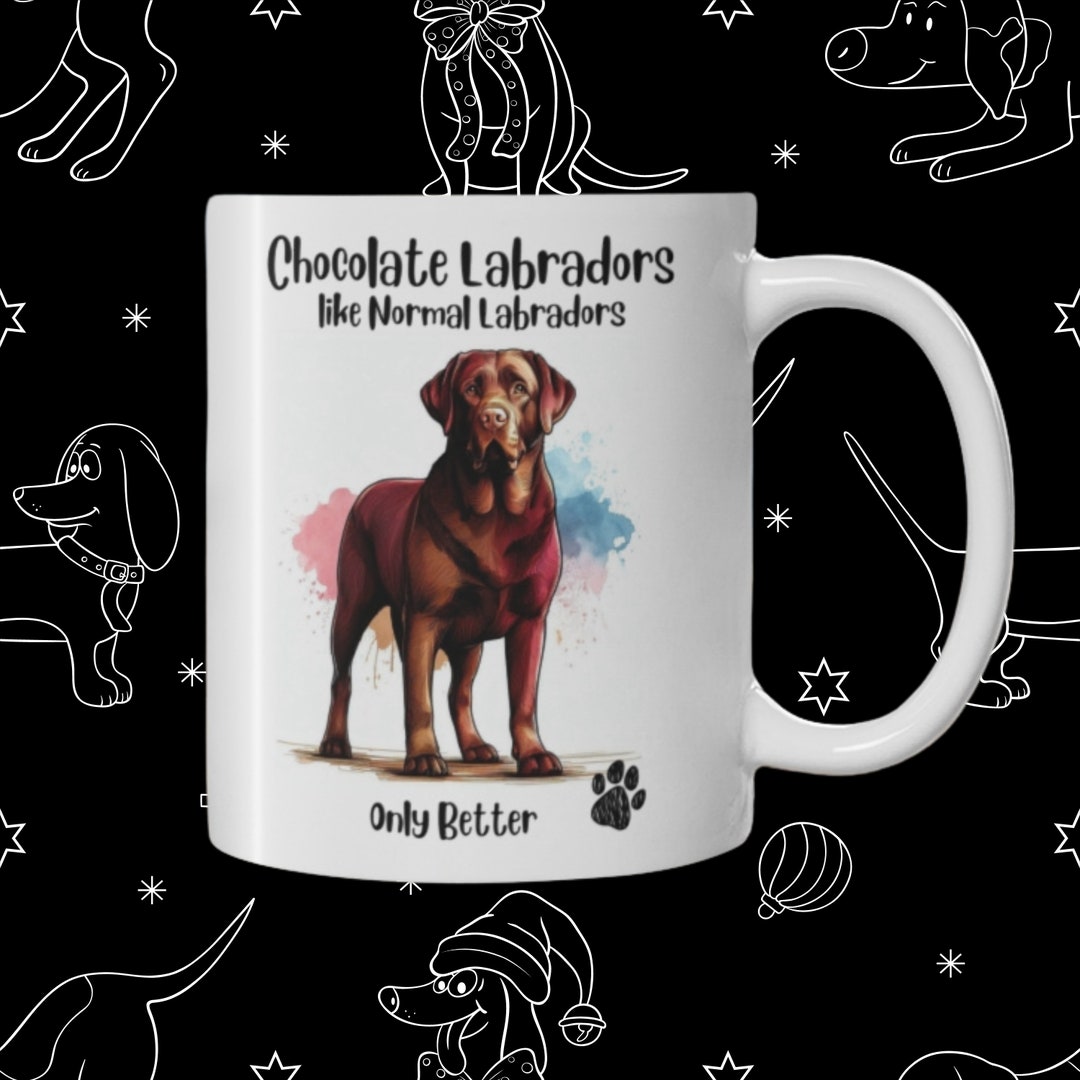 Dog Mug Chocolate Labrador Mug Funny Chocolate Labrador Gift Dog Lover ...