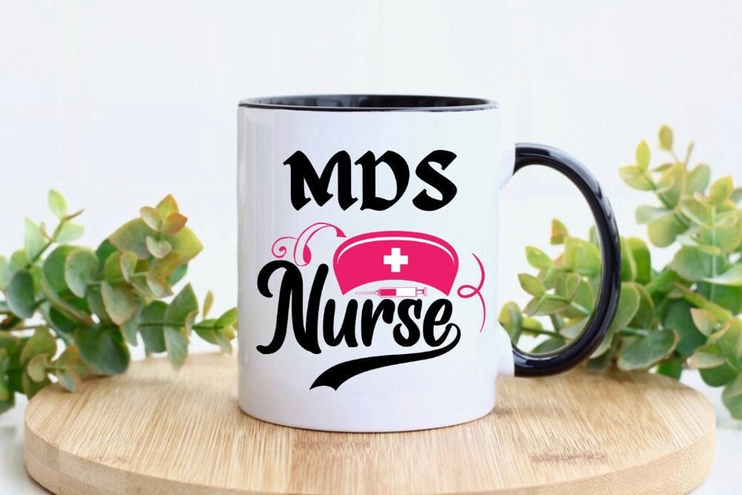 MDS Nurse Mug, Gifts for MDS Nurse, Mds Nurse Gifts, Coffee Lover Nurse ...