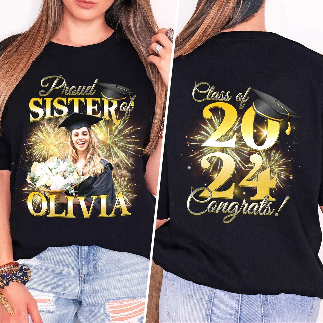 Custom Senior Graduation Shirt With Photo, 2 Sided Class of 2024 Family ...