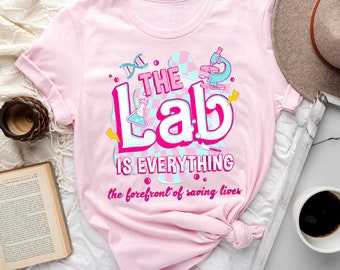 The Lab is Everything Shirt, Lab Week 2024 Tee, Medical Lab Tech Shirt ...