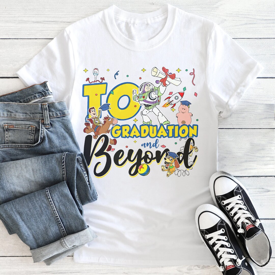 Toy to Graduation and Beyond Shirt, Toy Team Graduation Party T-shirt ...