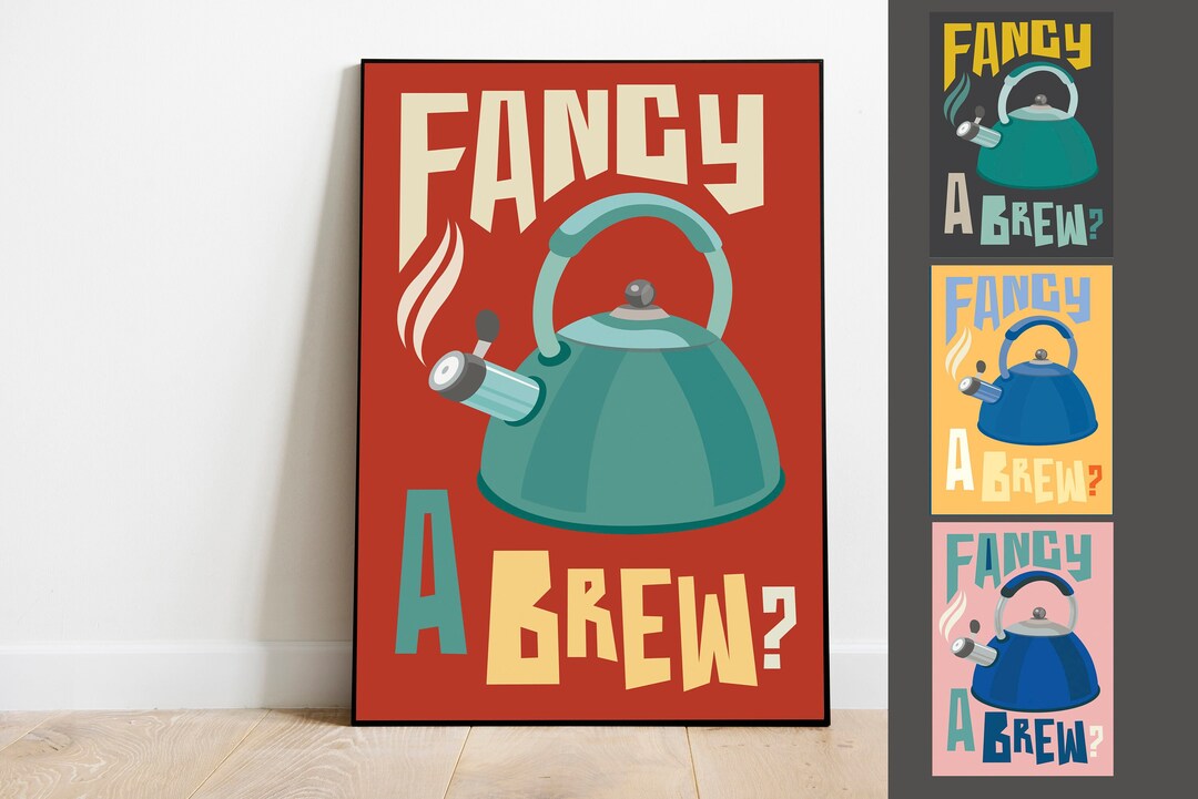 Tea Print, Fancy a Brew Print, Tea Poster, Tea Wall Art, Kitchen Print ...