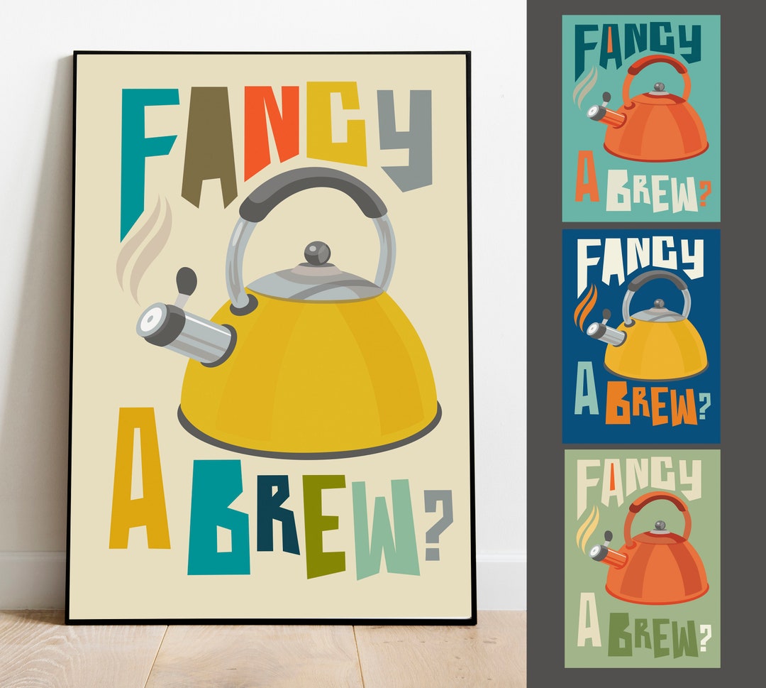 Tea Print, Fancy a Brew Print, Tea Poster, Tea Wall Art, Kitchen Print ...