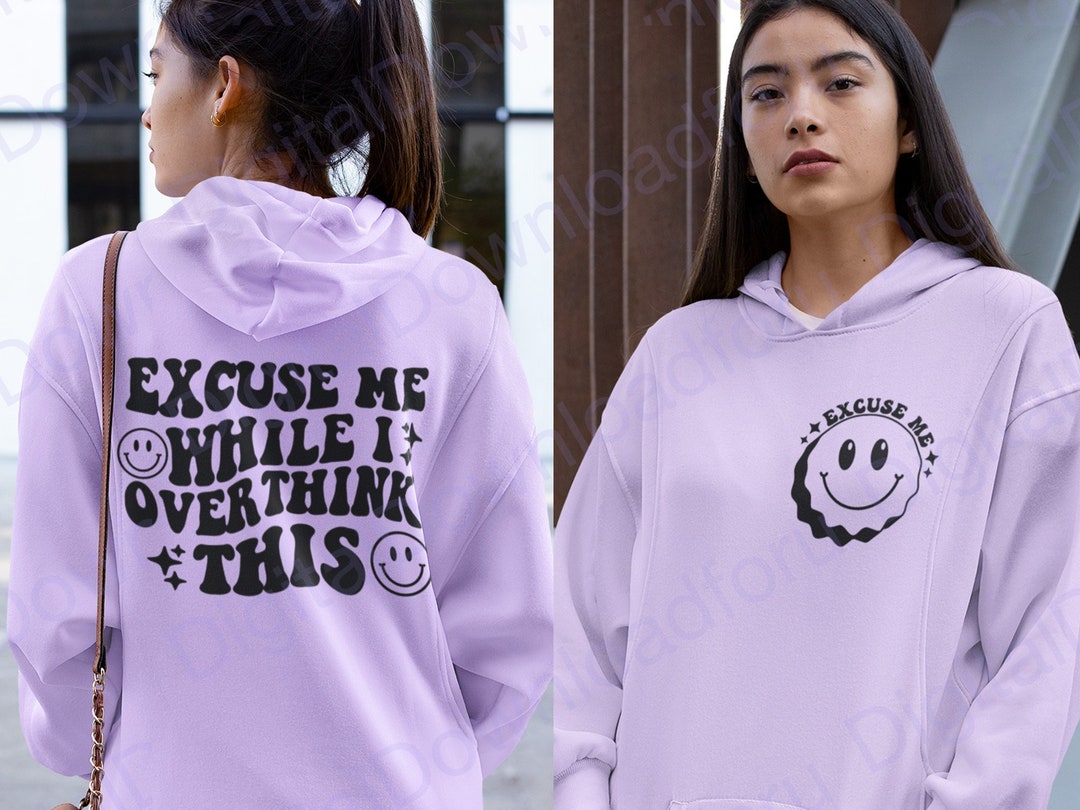Excuse Me Svg, Excuse Me While I Overthink This Svg, Smiley Face Png ...