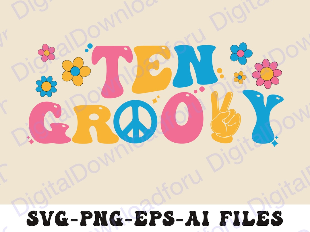 Groovy Ten Svg, Groovy Birthday Png, Ten of the Groovy Svg Png, Groovy ...