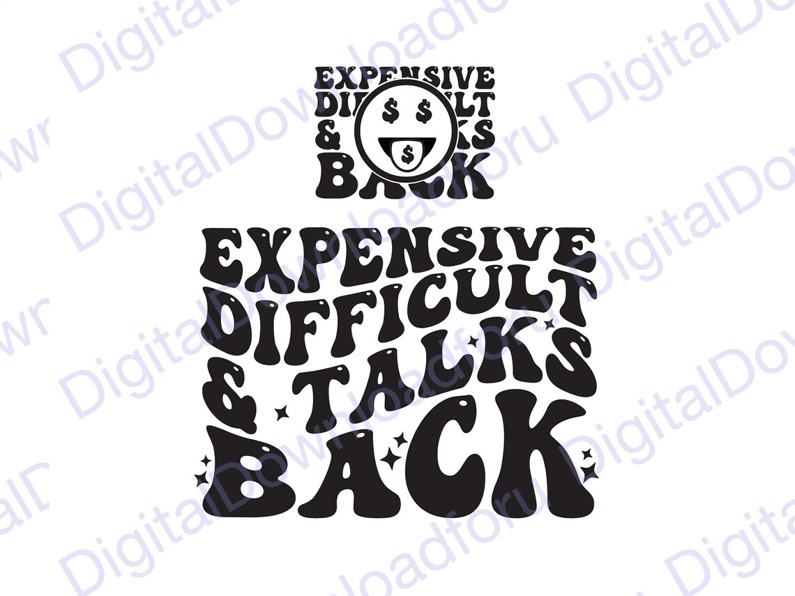 Expensive Difficult and Talks Back Svg, Expensive and Difficult Svg ...