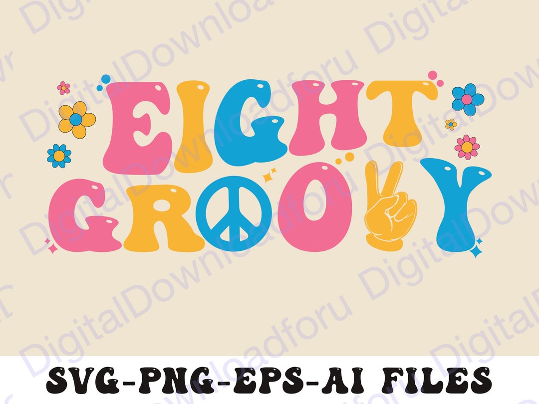 Groovy Eight Svg, Groovy Birthday Png, Eight of the Groovy Svg Png ...