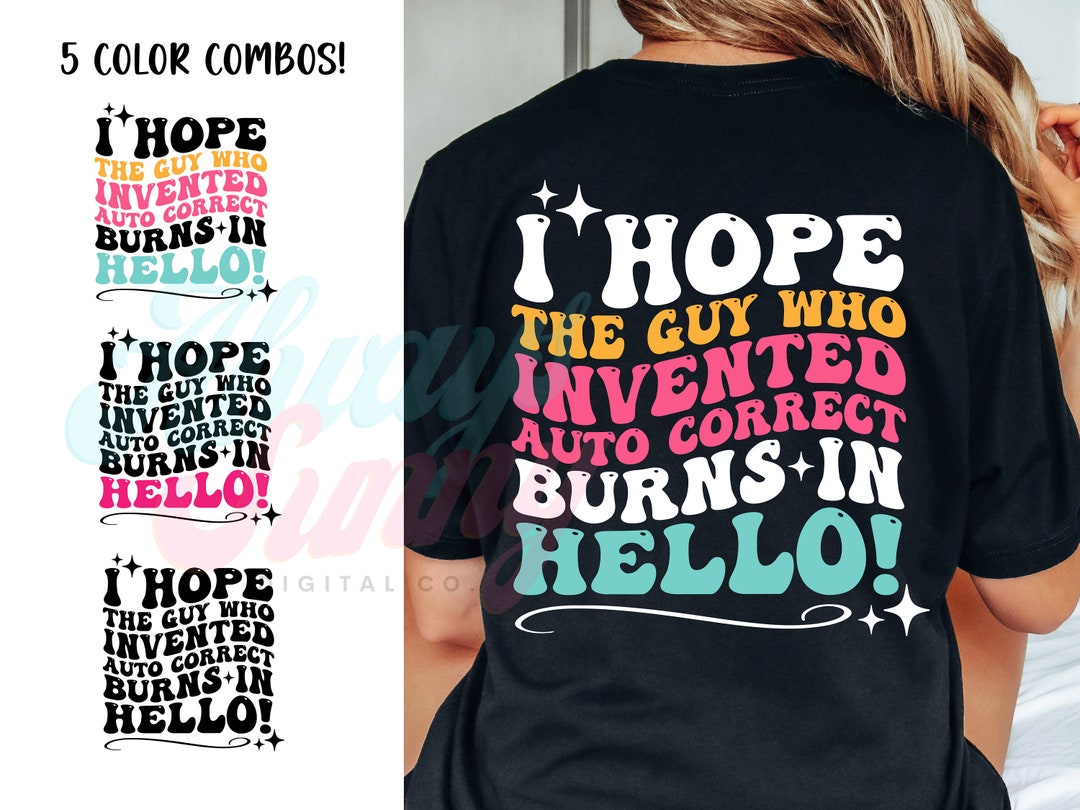 I Hope the Guy Who Invented Auto Correct Burns in Hello SVG - Etsy