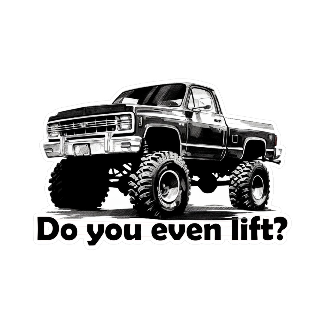 Decal Do You Even Lift? Lifted Pickup- Vinyl Decals - Etsy