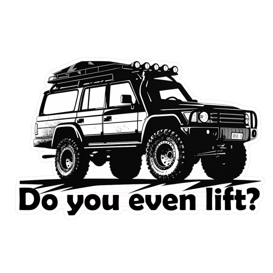 Decal Do You Even Lift? Lifted SUV - Vinyl Decals - Etsy