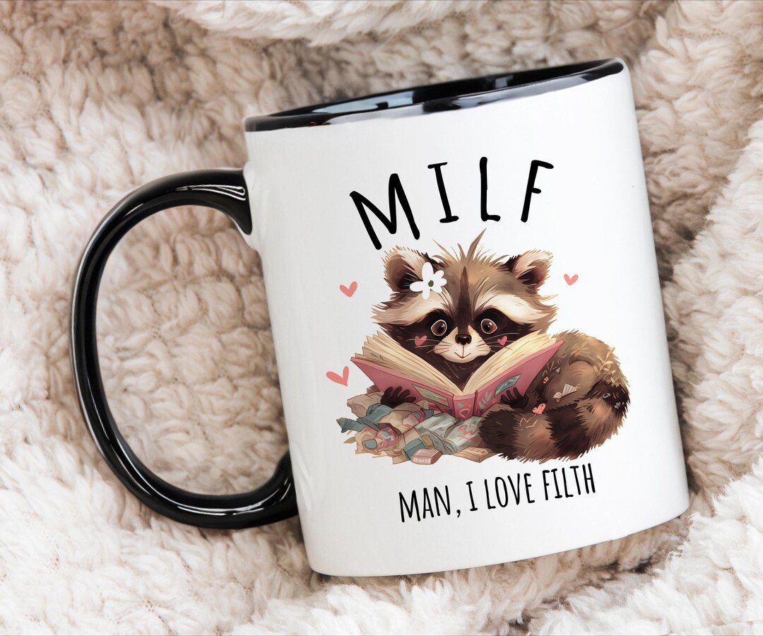 Funny MILF Mug, Cute Raccoon Pun, Man I Love Filth, Trash Panda Quote ...