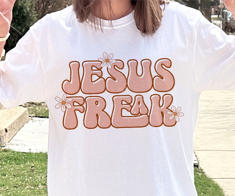 Jesus Freak T-shirt PNG, Retro Daisy Christian Graphic Tee Design, Boho ...