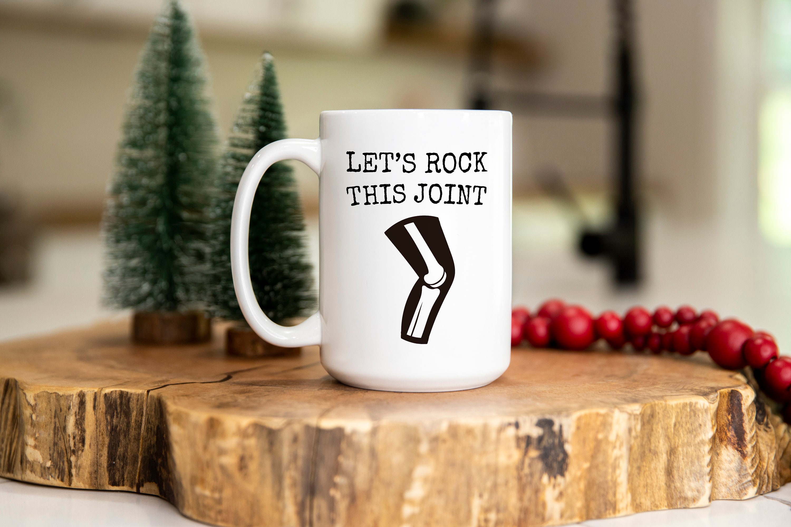 Funny Knee Replacement Mug, Let's Rock This Joint, Knee Surgery Coffee ...