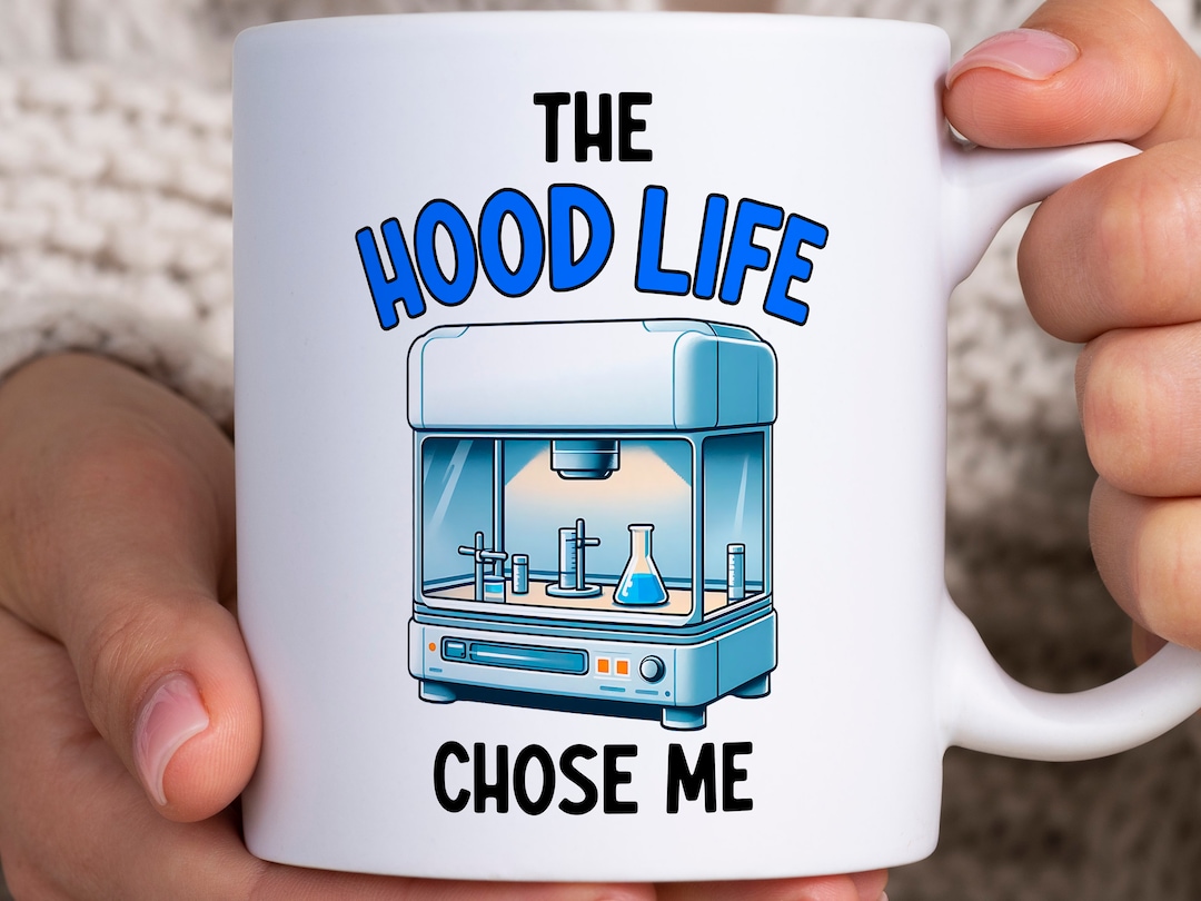 The Hood Life Chose Me Mug, Science Lab Mug, Funny Fume Hood Gift, Geek ...