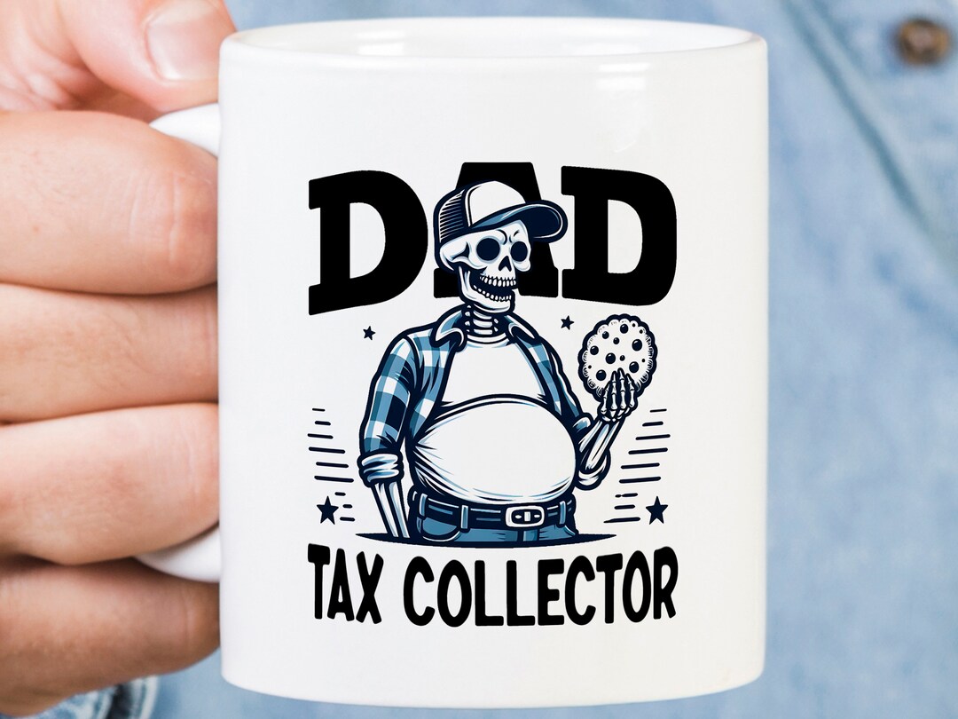 Dad Tax Collector Mug, Funny Dad Gift, Dad Skeleton Mug, Fathers Day ...