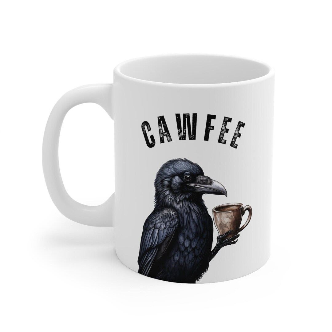 Cawfee Mug, Funny Crow Mug, Adorable Crow Drinking Coffee, Whimsical ...