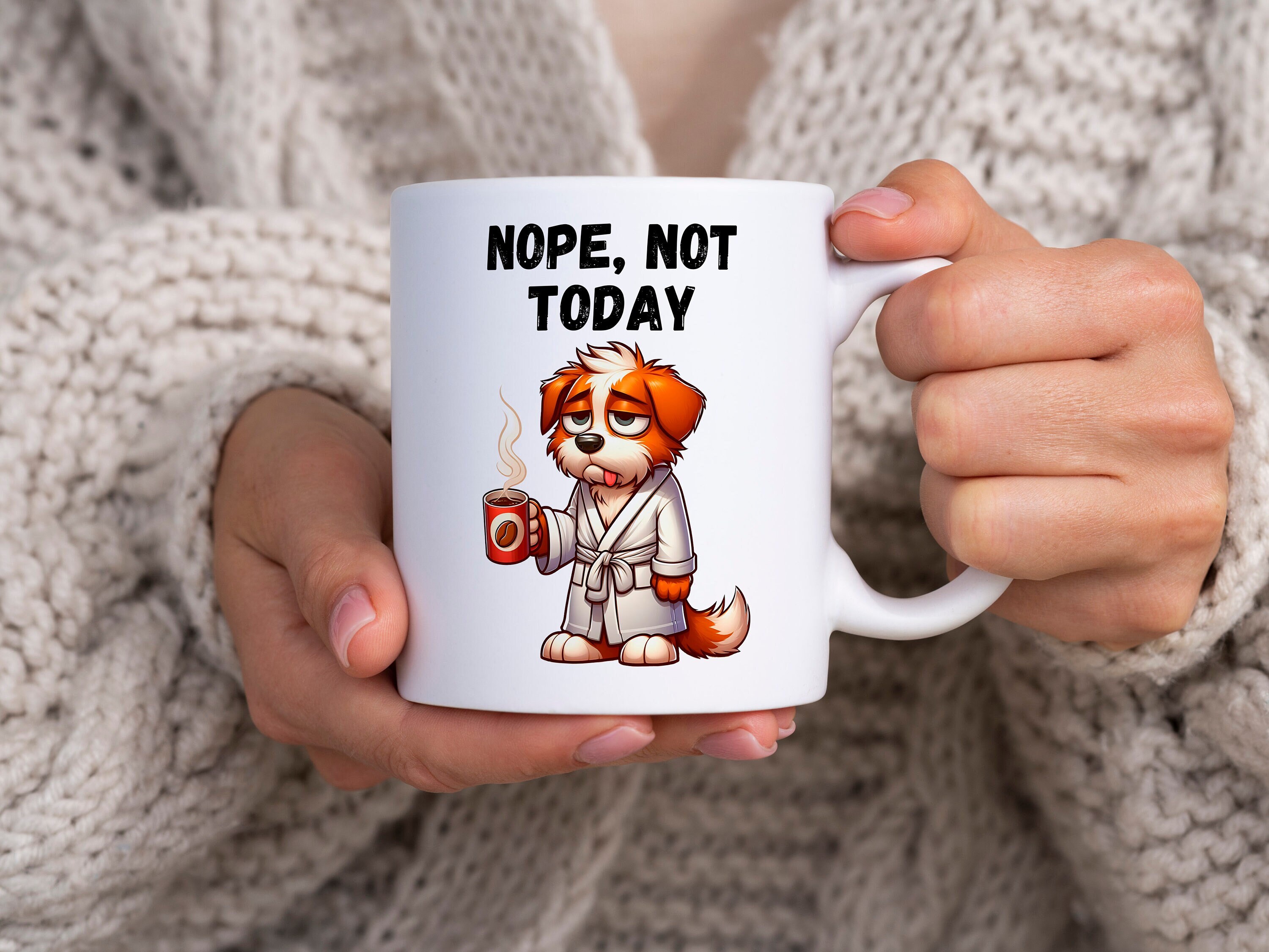 Nope Not Today Dog Mug, Puppy Lover Mug, Funny Morning Coffee Cup, Dog ...