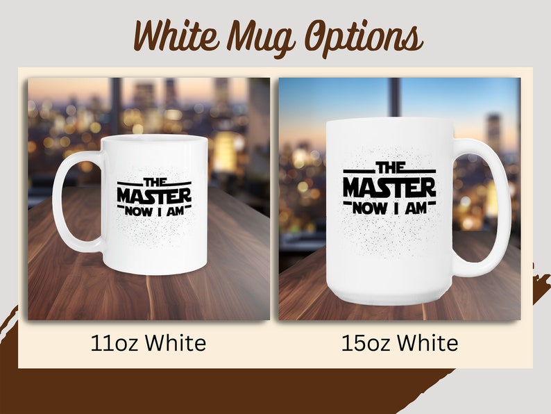 Masters Graduation Mug, the Master Now I Am Coffee Cup, Star Wars ...
