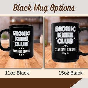 Funny Knee Replacement Mug, Bionic Knee Club Standing Strong, Knee ...