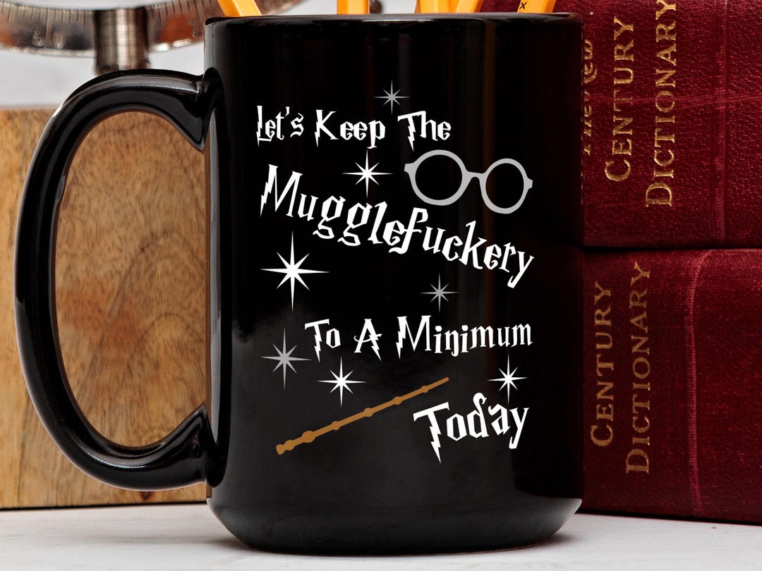 Wizard Mug, Wizarding Fans, Let's Keep the Mugglefuckery to A Minimum ...