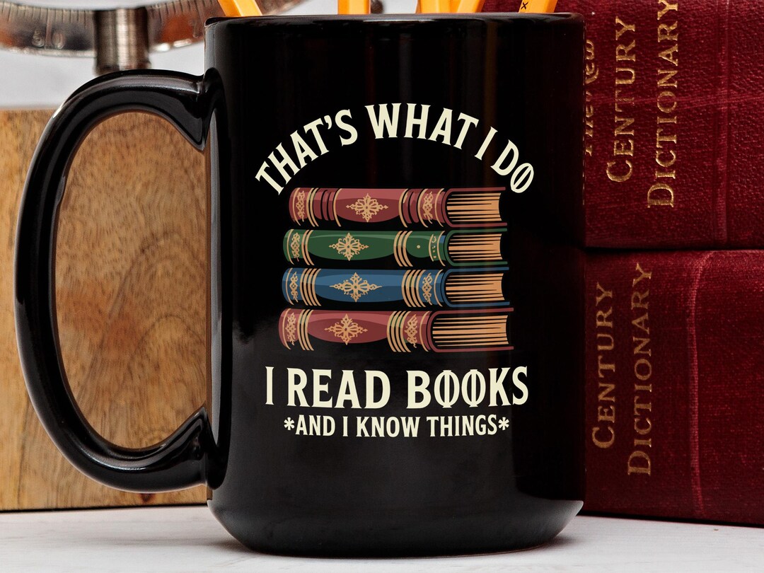 I Read Books and Know Things Mug, Book Lover Gift, Funny Quote Mug ...