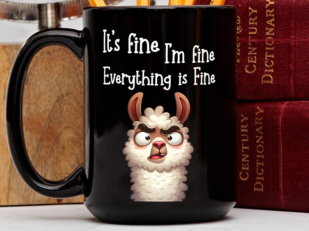It's Fine I'm Fine Everything is Fine Coffee Mug, Funny Llama Mug ...