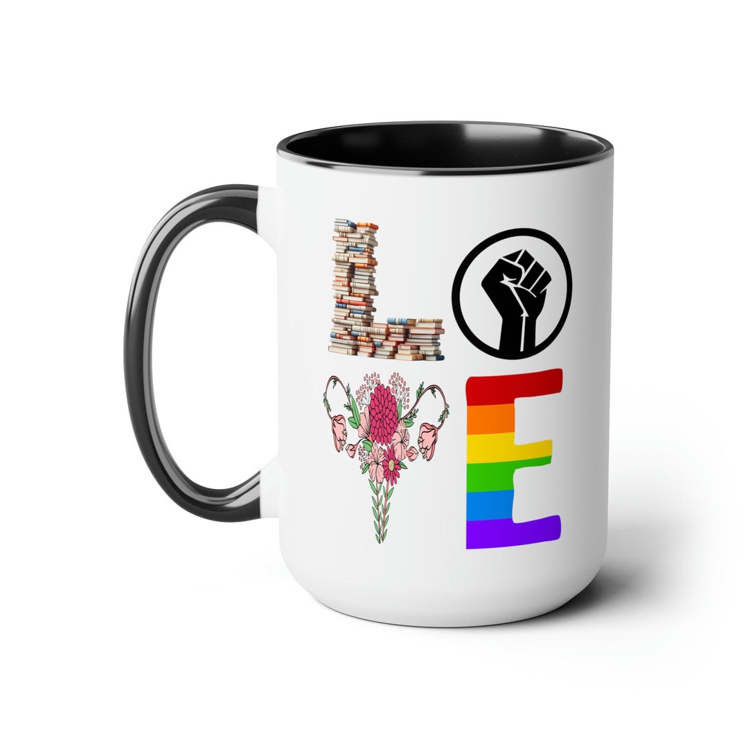 Love Mug, Banned Books Mug, Reproductive Rights Cup, BLM Tea Cup ...
