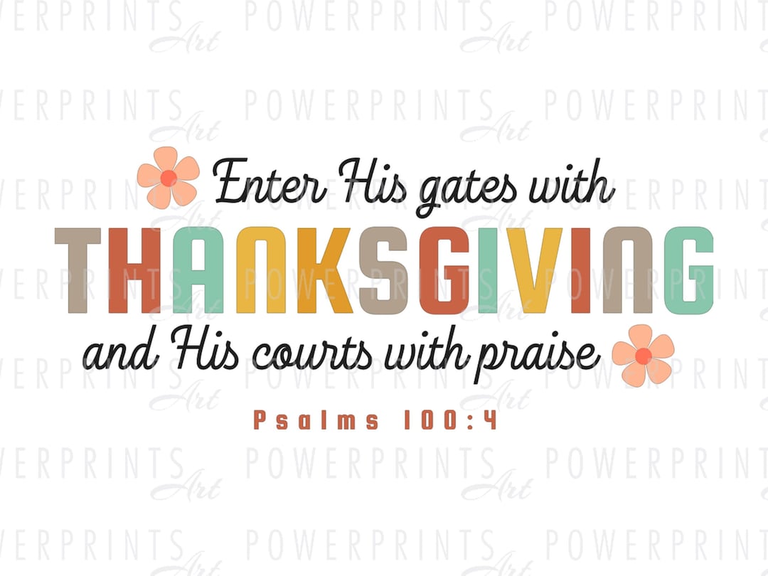 Enter His Gates With Thanksgiving, Psalms 100 Instant Download. Praise ...