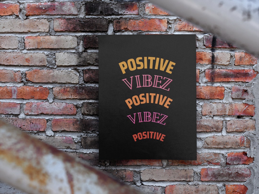 Positive Vibez - Elevate Your Space With This Empowering Poster Design ...