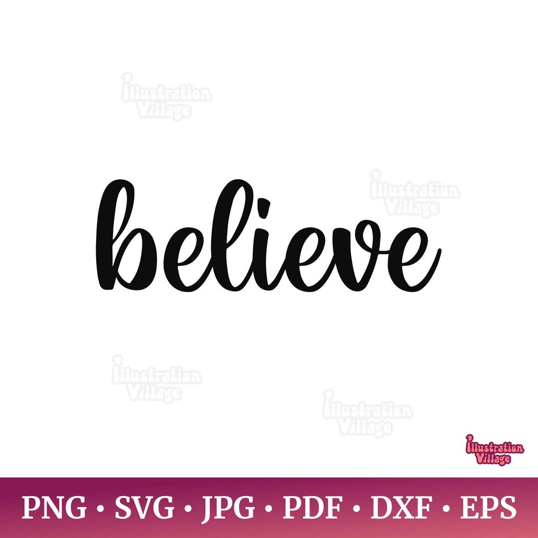 Believe | Cute | Hand Lettered | Cursive Text | Instant Download SVG ...