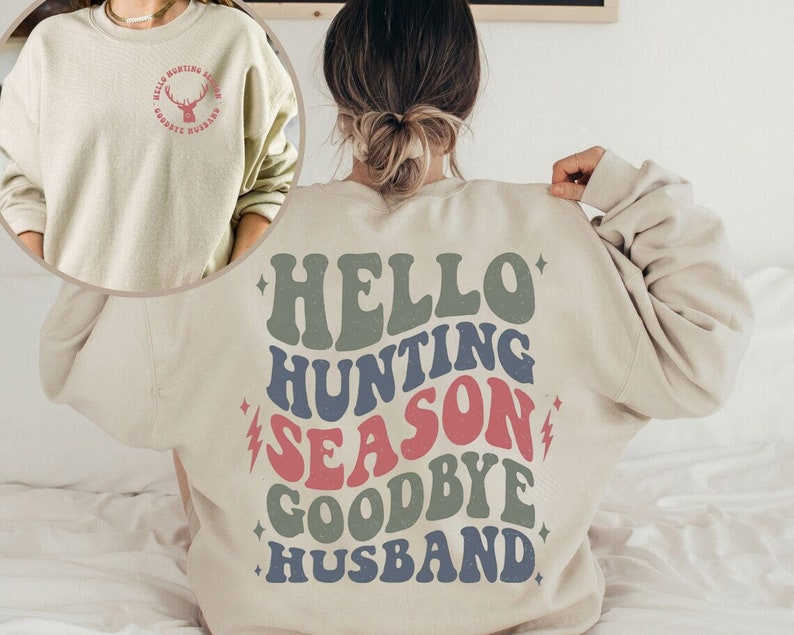 Hello Hunting Season Goodbye Husband Sweatshirt Deer Hunting - Etsy