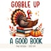 Thanksgiving Turkey Reading PNG Cozy Fall Book Lover Design Autumn ...